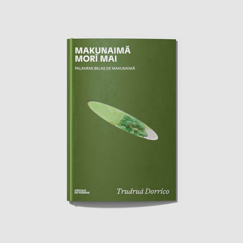 Makunaimã morî mai: palavras belas de Makunaimã, de Trudruá Dorrico